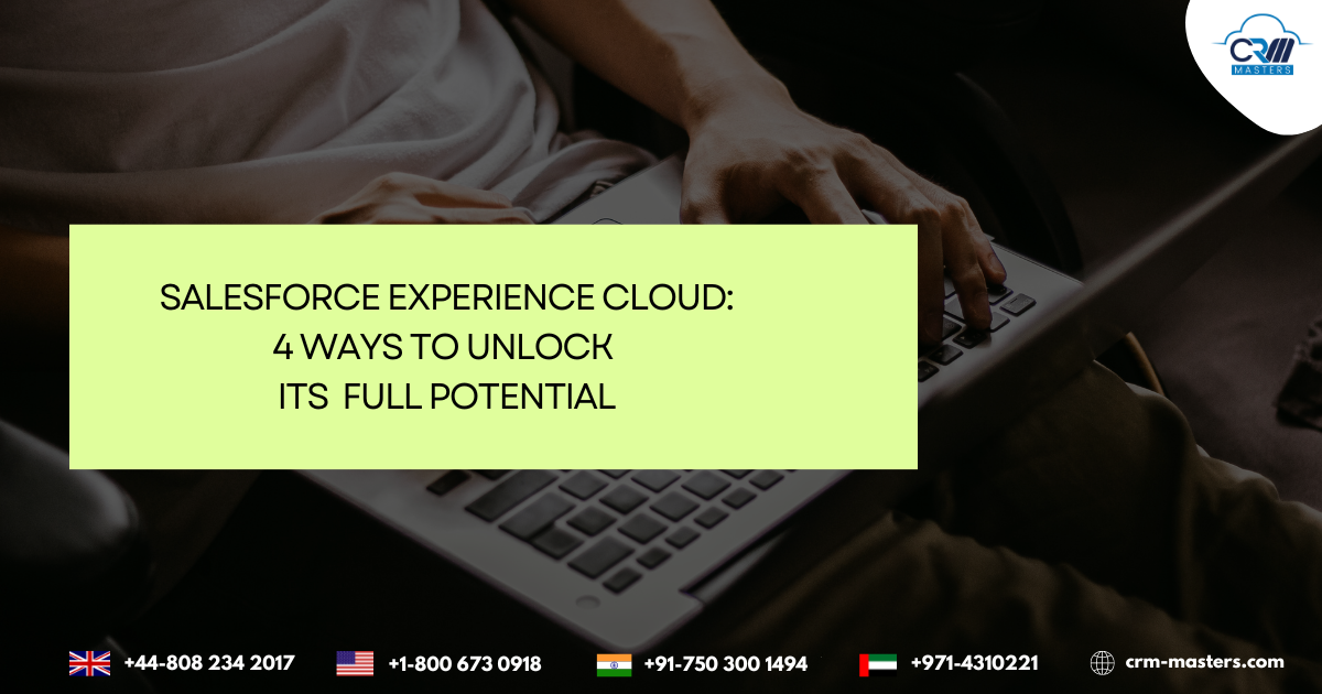 Salesforce Experience Cloud: 4 Ways to Unlock its Full Potential